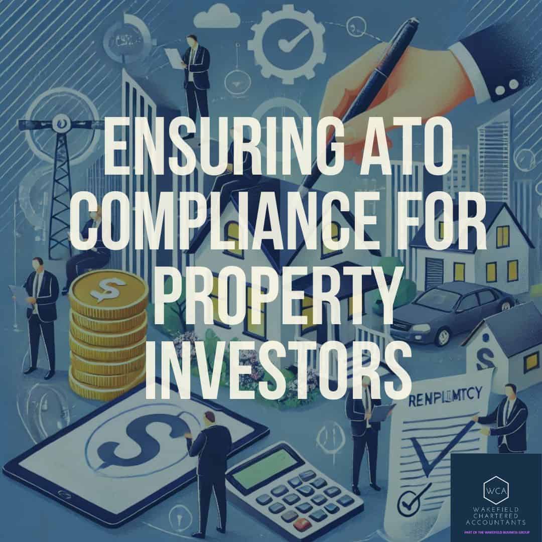 Ensuring ATO compliance for property investors - WBG | Wakefield ...